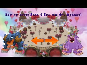 How to breed Rare T-Rox and Epic Mammot on all island’s! (my singing monsters)