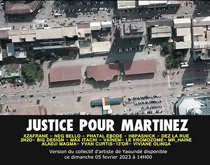 JUSTICE POUR MARTINEZ !!!! TRIPLE BIG UP À CE COLLECTIF DE RAPPEURS SOUS LA HOULETTE DU BRILLANT MC XZAFRANE QUI A DECIDÉ DE MULTIPLIER DES CHANSONS POUR RÉCLAMER JUSTICE POUR MARTINEZ !! Cette initiative salutaire dont l'objectif est d'enregistrer plusieurs chansons, dans plusieurs localités du Cameroun, avec à chaque fois plusieurs artistes, dans la même chanson, vient de donner le ton avec les meilleurs rappeurs de la ville Yaoundé !! Retrouvez un extrait de la chanson *JUSTICE POUR MARTINEZ 