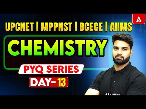 Chemistry PYQ Series Day-13 | UPCNET, MPPNST, BCECE & AIIMS BSC Nursing | Previous Year Questions