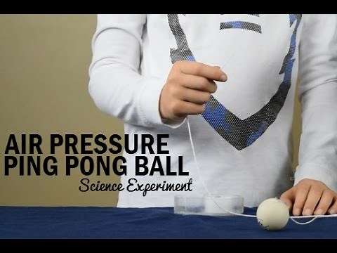 Air Pressure Ping Pong Ball Experiment