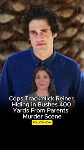 How cops tracked down Nick Reiner in frantic manhunt after parents’ Rob and Michele’s brutal murder