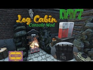 DayZ Log Cabin Mod for Livonia- NOW AVAILABLE XBOX and PS5 2022