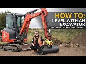 HOW TO: Level with an Excavator (For Beginners) - 3 Best Ways to Grade