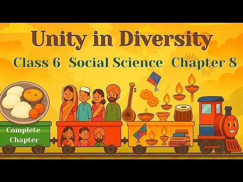 Unity in Diversity, or ‘Many in the One’ | Class 6 Social Science Chapter 8 | Explanation