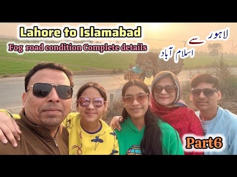 Lahore to Islamabad Road Trip 2026 | Fog Updates, Toll & Full Details | Karachi to Swat Part 6
