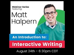 An Introduction to Interactive Writing with Matt Halpern