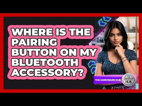 Where Is The Pairing Button On My Bluetooth Accessory?