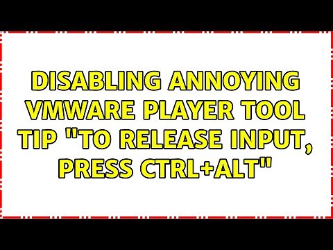 Disabling annoying VMware Player tool tip "To release input, press Ctrl+Alt"