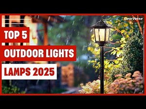 2025’s Best Outdoor Lamps | Durable, Stylish & Energy Efficient!
