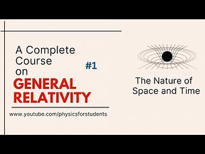 General Theory of Relativity | General Theory of Relativity Lecture | General Relativity Explained
