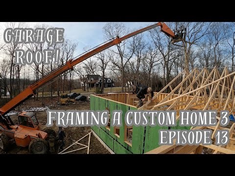 Framing a Custom Home 3 - EPISODE 13 (Garage Trusses!)