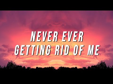 Never Ever Getting Rid of Me (TikTok Remix) [Lyrics]