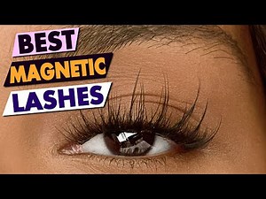 Top 5 Magnetic Lash Sets: Reviews & Comparisons