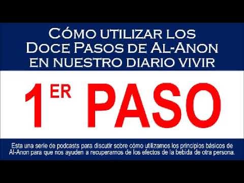 Paso 1 - Cómo utilizar los Doce Pasos de Al-Anon en nuestro diario vivir