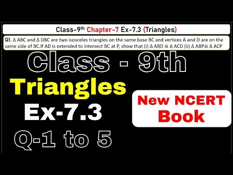 Class 9 Maths Q1 to 5 | Ex 7.3 Chapter 7 | Triangles | CBSE NCERT | Session 2024-25
