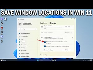 How To Remember Window Location on Multiple Monitors in Windows 11 - Easy Fix