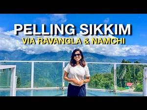 Gangtok to Pelling via Ravangla + Pelling Tourist Places complete travel plan