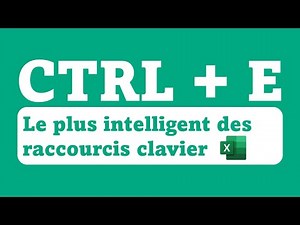 CTRL E : Le plus intelligent des raccourcis clavier d'Excel