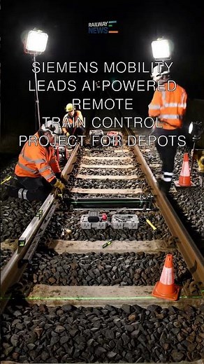 Siemens Mobility Leads AI-Powered Remote Train Control Project for Depots