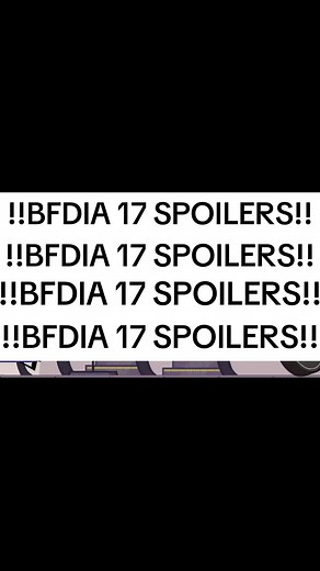 BFDIA 17 Spoilers: Unexpected Moments and References
