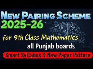 New pairing scheme class 9th Mathematics smart syllabus 2025-26 All punjab boards| New paper pattern
