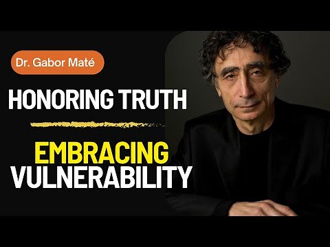 Vulnerability: An Expression of Emotional Strength Dr. Gabor Maté