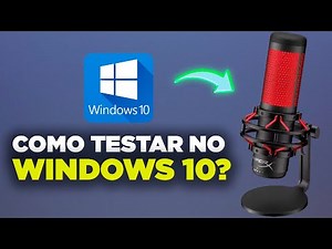 Como Testar o Microfone no Windows 10 (Atualizado 2025)