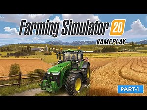Farming Simulator 20 Gameplay | Fs20 I-part 1