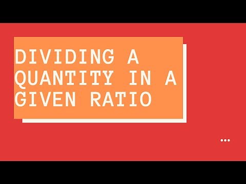 Dividing a quantity in a given ratio