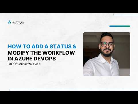 How to Add a Status & Modify the Workflow in Azure DevOps [Step-by-Step Detail Guide] - NextAgile