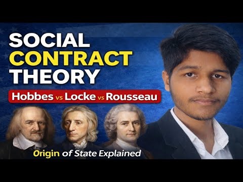 Social Contract Theory Explained | Hobbes, Locke & Rousseau | Origin of State | Political Science