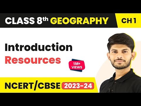Introduction | Resources | Geography | Class 8 Geography