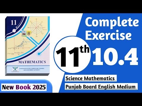 11 class math new book 2025 exercise 10.4 || PCTB || 11 class math exercise 10.4 complete | New book