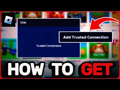 How To GET TRUSTED CONNECTIONS In Roblox! (New Update Explained)