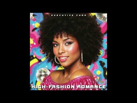 Executive Funk – High-fashion Romance | 1982 Boogie, R&B • Available on BMC (REMIXED & REMASTERED)