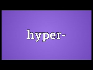 Hyper- Meaning