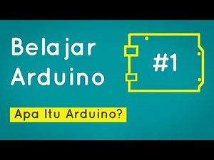 Belajar Arduino #1 - Apa Itu Arduino?