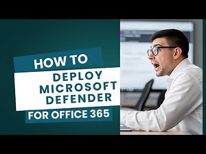 HOW TO DEPLOY MICROSOFT DEFENDER FOR OFFICE 365 : Step-by-Step Guide