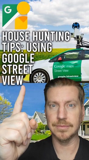 House Hunting Tips: Utilize Google Street View