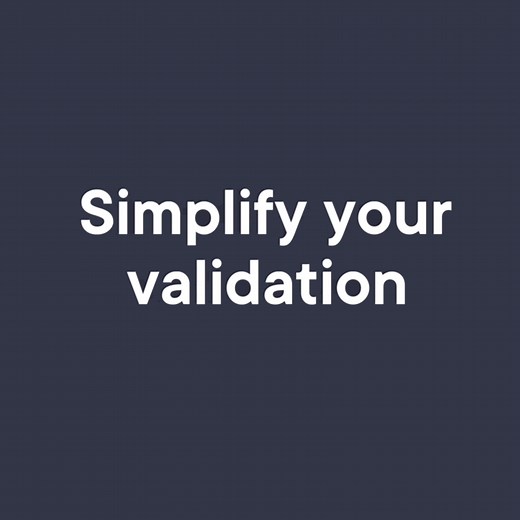 Video—Simplify your validation