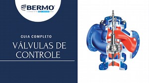 Válvulas de Controle - Conheça Diversos Modelos