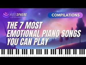 The 7 Most Emotional & Beautiful Piano Songs You Can Play. Piano Tutorials & Sheet Music