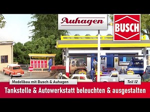 Modellbau mit Busch & Auhagen Tankstelle & Autowerkstatt beleuchten & ausgestalten