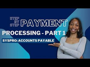 Mastering Syspro Accounts Payable: Ultimate Guide To Payment Processing Part 1