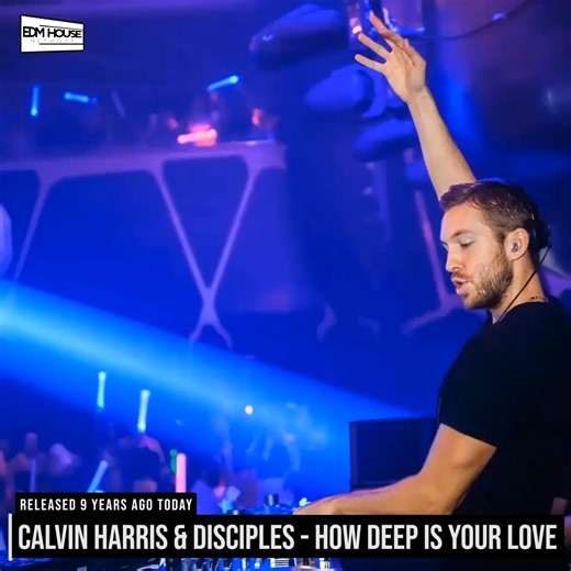 30K views · 626 reactions | 9 years ago today, Calvin Harris and Disciples released 'How Deep Is Your Love'! | EDMHouseNetwork | Facebook