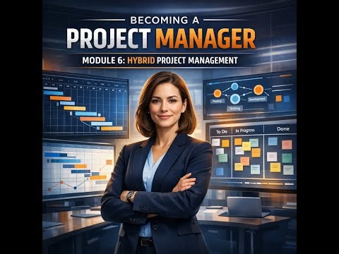 Module 6: Hybrid Project Management