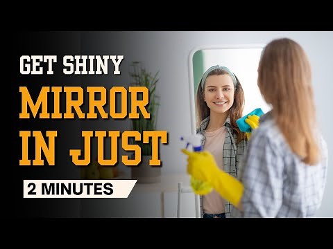 How To Clean Mirrors Without Streaks?? Quickest Way