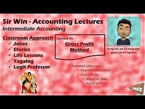 Lecture 01: Gross Profit Method. Inventory Estimation. [Intermediate Accounting]