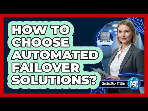 How To Choose Automated Failover Solutions?