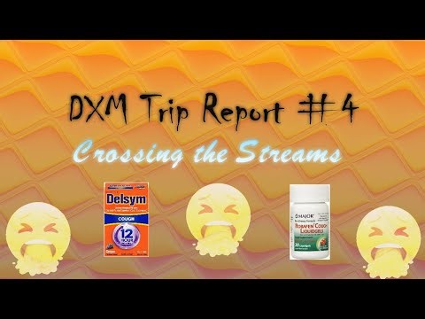 DXM Trip Report #4 Crossing The Streams